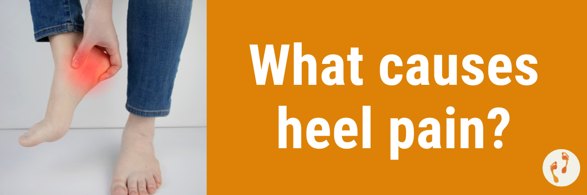 What Causes Heel Pain? - Masterton Foot Clinic